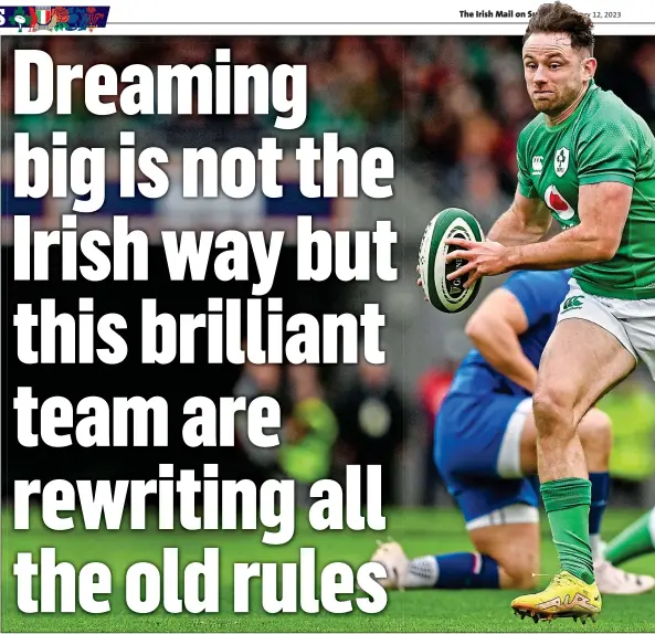 Dreaming big is not the Irish way but this brilliant team are rewriting all the old rules ...
