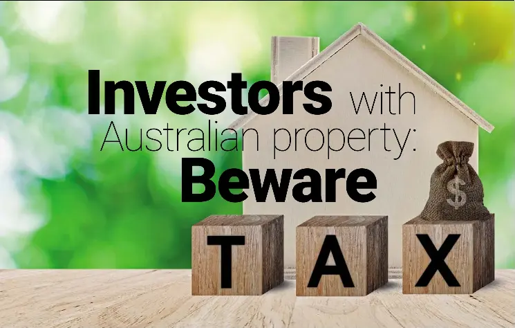 Investors with Australian property: Beware TAX - PressReader