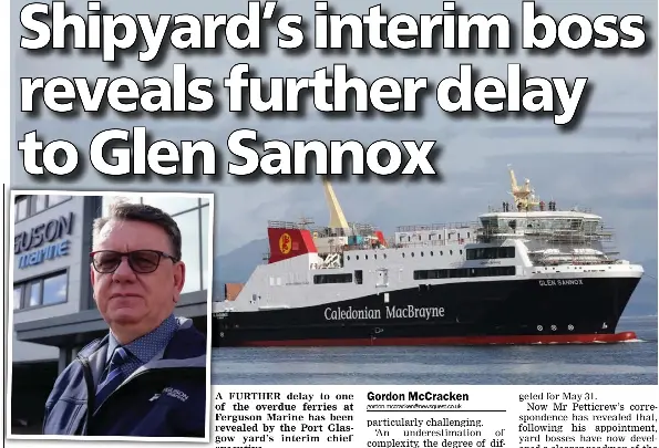 Shipyard’s interim boss reveals further delay to Glen Sannox - PressReader