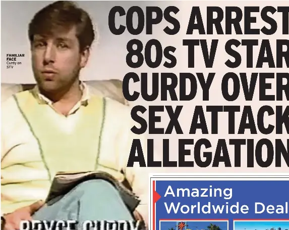 COPS ARREST 80s TV STAR CURDY OVER SEX ATTACK ALLEGATION - PressReader