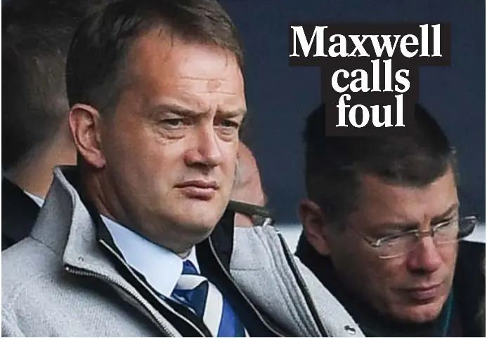 Maxwell calls foul - PressReader