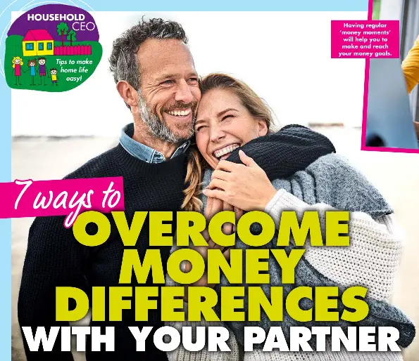 7 ways to OVERCOME MONEY DIFFERENCE­S WITH YOUR PARTNER - PressReader
