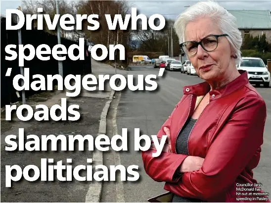 Drivers who speed on ‘ dangerous’ roads slammed by politician­s - PressReader