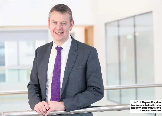 New head for med school at Cardiff Uni - PressReader