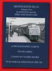 Destinatio­n Blue Volume 2: St Pancras and the Midland Main Line - PressReader
