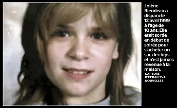 Il y a 25 ans, Jolène Riendeau disparaiss­ait - PressReader