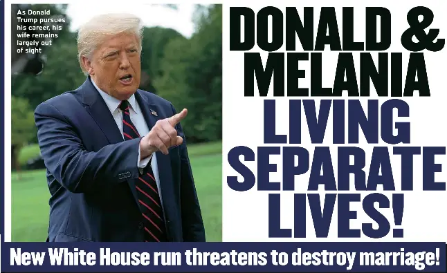 DONALD & MELANIA LIVING SEPARATE LIVES! - PressReader