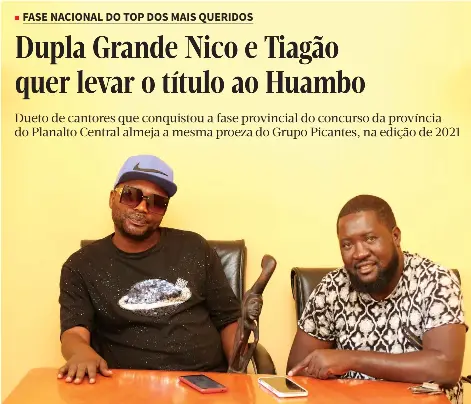 Dupla Grande Nico e Tiagão quer levar o título ao Huambo - PressReader
