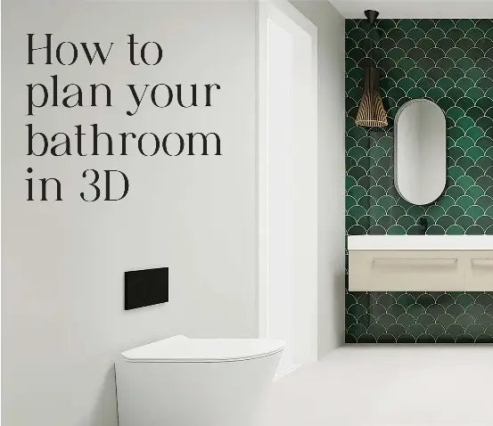 How to plan your bathroom in 3D - PressReader