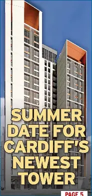 SUMMER DATE FOR CARDIFF’S NEWEST TOWER - PressReader