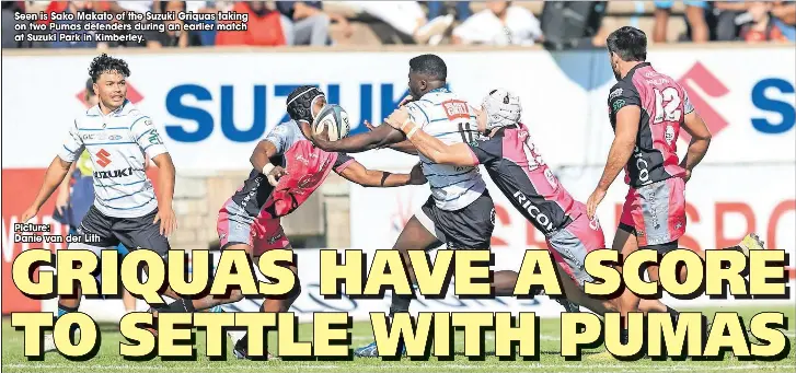 GRIQUAS HAVE A SCORE TO SETTLE WITH PUMAS - PressReader