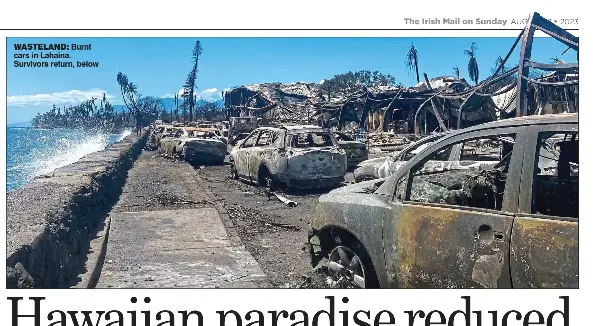 Hawaiian paradise reduced to ruins as wildfire toll rises - PressReader
