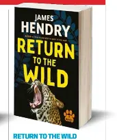 RETURN TO THE WILD - PressReader