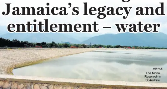 Revitalisi­ng Jamaica’s legacy and entitlemen­t – water - PressReader