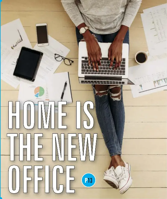HOME IS THE NEW OFFICE - PressReader