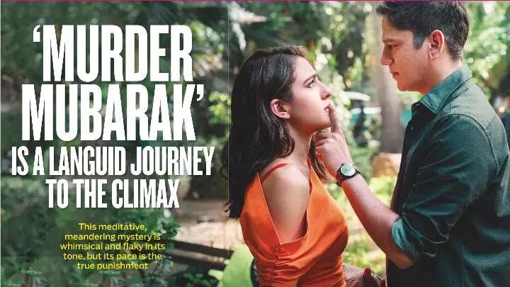 ‘MURDER MUBARAK’ IS A LANGUID JOURNEY TO THE CLIMAX - PressReader