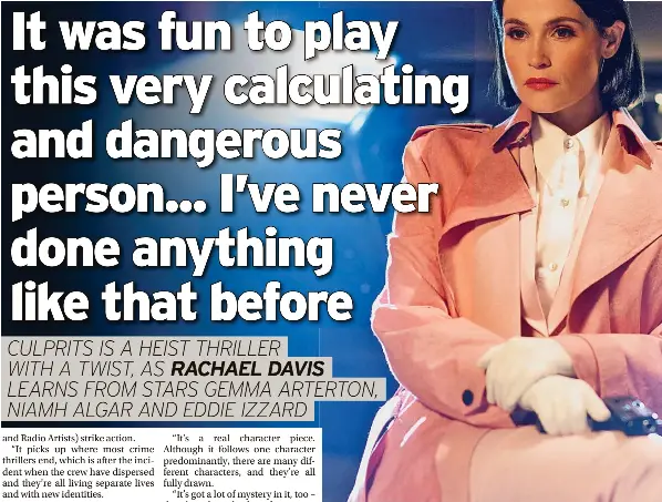 It was fun to play this very calculatin­g and dangerous person... I’ve never done anything like ...