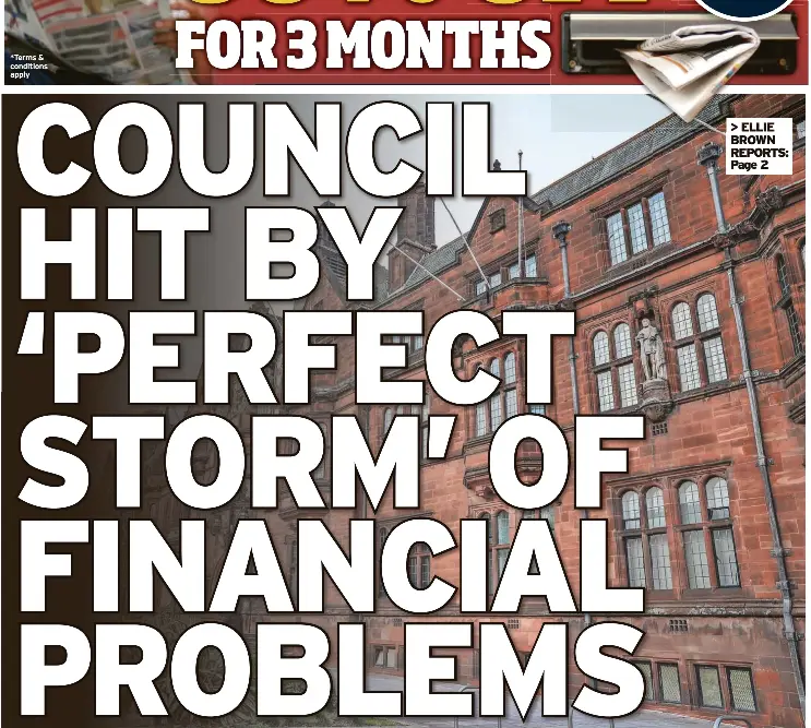 COUNCIL HIT BY ‘PERFECT STORM’ OF FINANCIAL PROBLEMS - PressReader