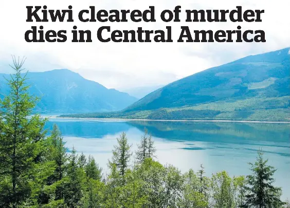 Kiwi cleared of murder dies in Central America - PressReader