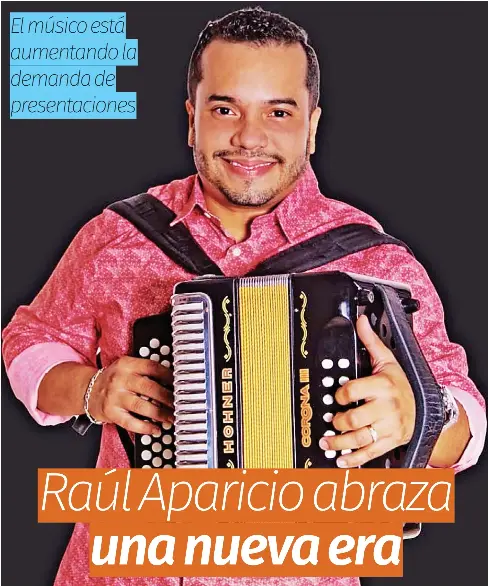 Raúl Aparicio abraza una nueva era - PressReader