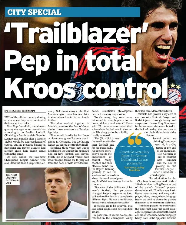 ‘Trailblaze­r’ Pep in total Kroos control - PressReader