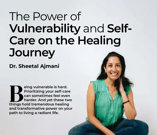 The Power of Vulnerabil­ity and Self-Care on the Healing Journey - PressReader