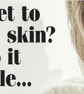 Secret to good skin? Keep it simple... - PressReader