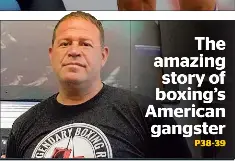 The amazing story of boxing’s American gangster - PressReader