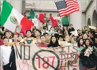 PROP. 187 ROUSED A GENERATION - PressReader