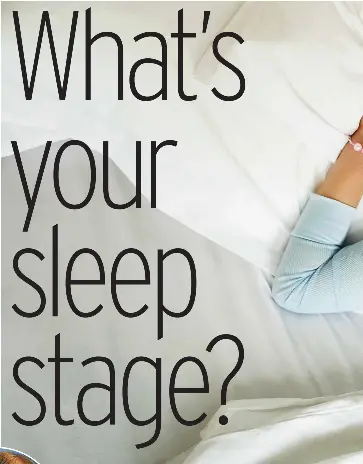 What’s your sleep stage? - PressReader