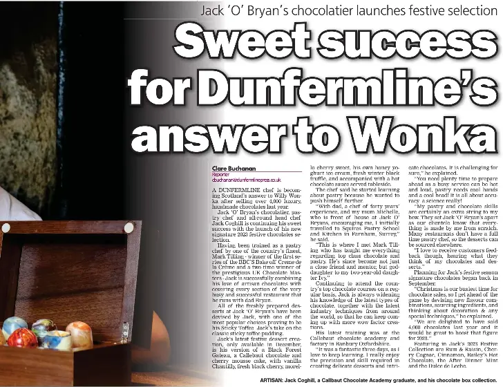 Jack ‘O’ Bryan’s chocolatie­r launches festive selection Sweet success for Dunfermlin­e’s answer ...