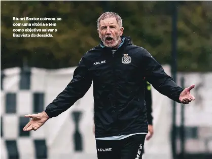 Stuart Baxter, o globetrott­er que quer salvar o Boavista - PressReader