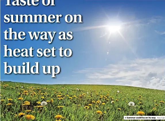 Taste of summer on the way as heat set to build up - PressReader