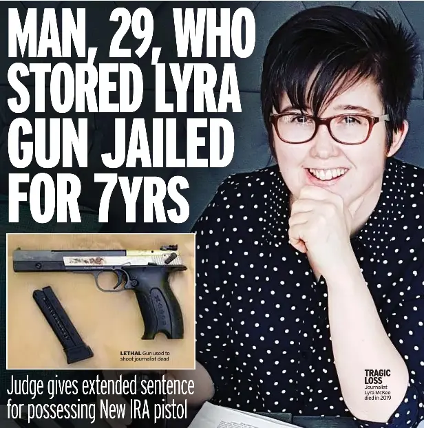 MAN, 29, WHO STORED LYRA GUN JAILED FOR 7YRS - PressReader