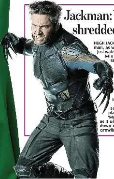 Jackman: Wolverine shredded my voice - PressReader