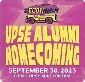 ‘RECONNECT:’ 2023 UPSEAA GRAND ALUMNI HOMECOMING - PressReader