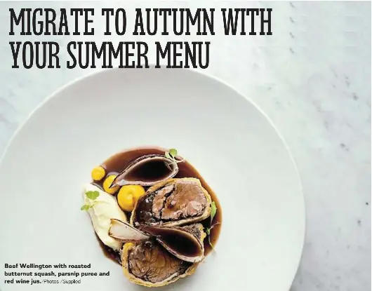 MIGRATE TO AUTUMN WITH YOUR SUMMER MENU - PressReader