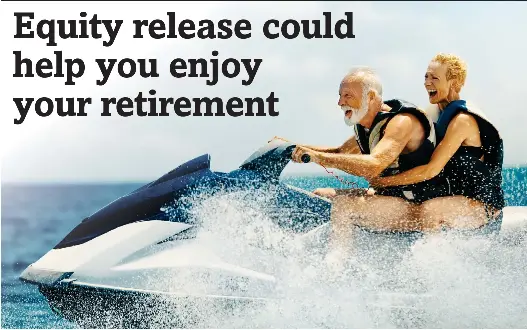 Equity release could help you enjoy your retirement - PressReader