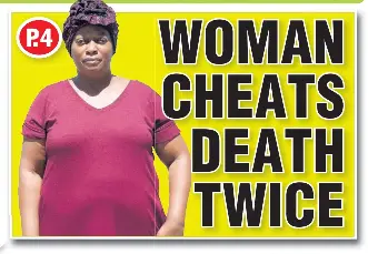 WOMAN CHEATS DEATH TWICE - PressReader