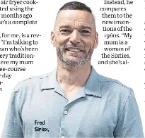 Fred Siriex talks about the dishes he likes to cook using the gadget - PressReader