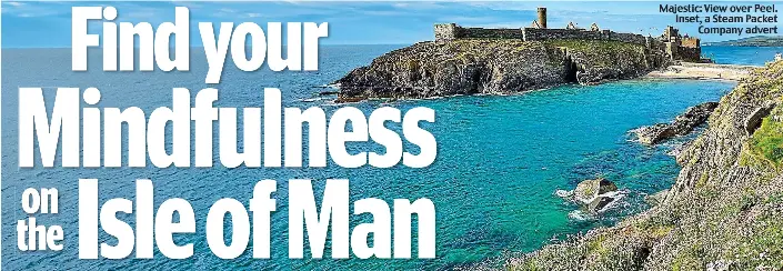 Find your Mindfulnes­s on the Isle of Man - PressReader