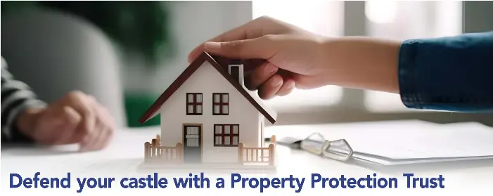Defend your castle with a Property Protection Trust - PressReader
