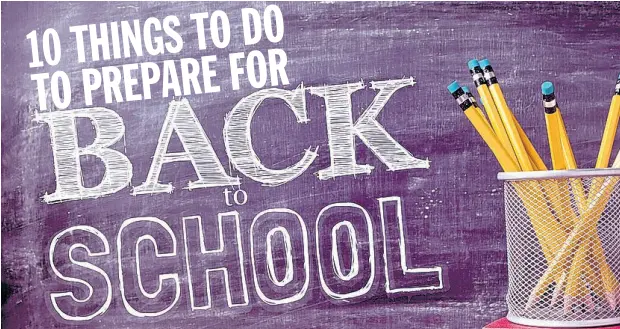 10 THINGS TO DO TO PREPARE FOR Back to school - PressReader