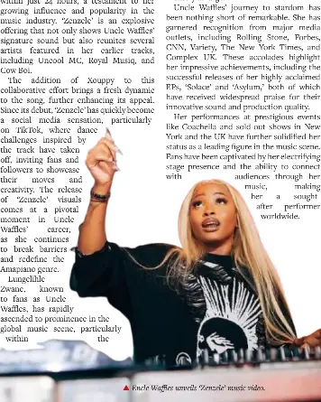 Uncle Waffles unveils ‘Zenzele’ music video - PressReader