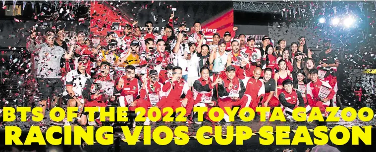 BTS OF THE 2022 TOYOTA GAZOO RACING VIOS CUP SEASON - PressReader