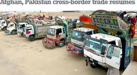 Afghan, Pakistan cross-border trade resumes - PressReader