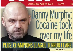 Danny Murphy: Cocaine took over my life - PressReader