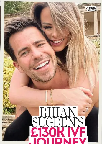 RHIAN SUGDEN’S £130K IVF JOURNEY - PressReader