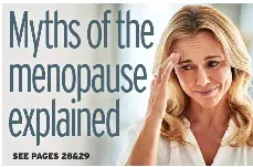 Myths of the menopause explained - PressReader