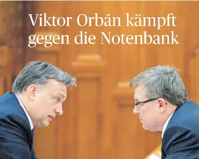 Viktor Orbán kämpft gegen die Notenbank - PressReader